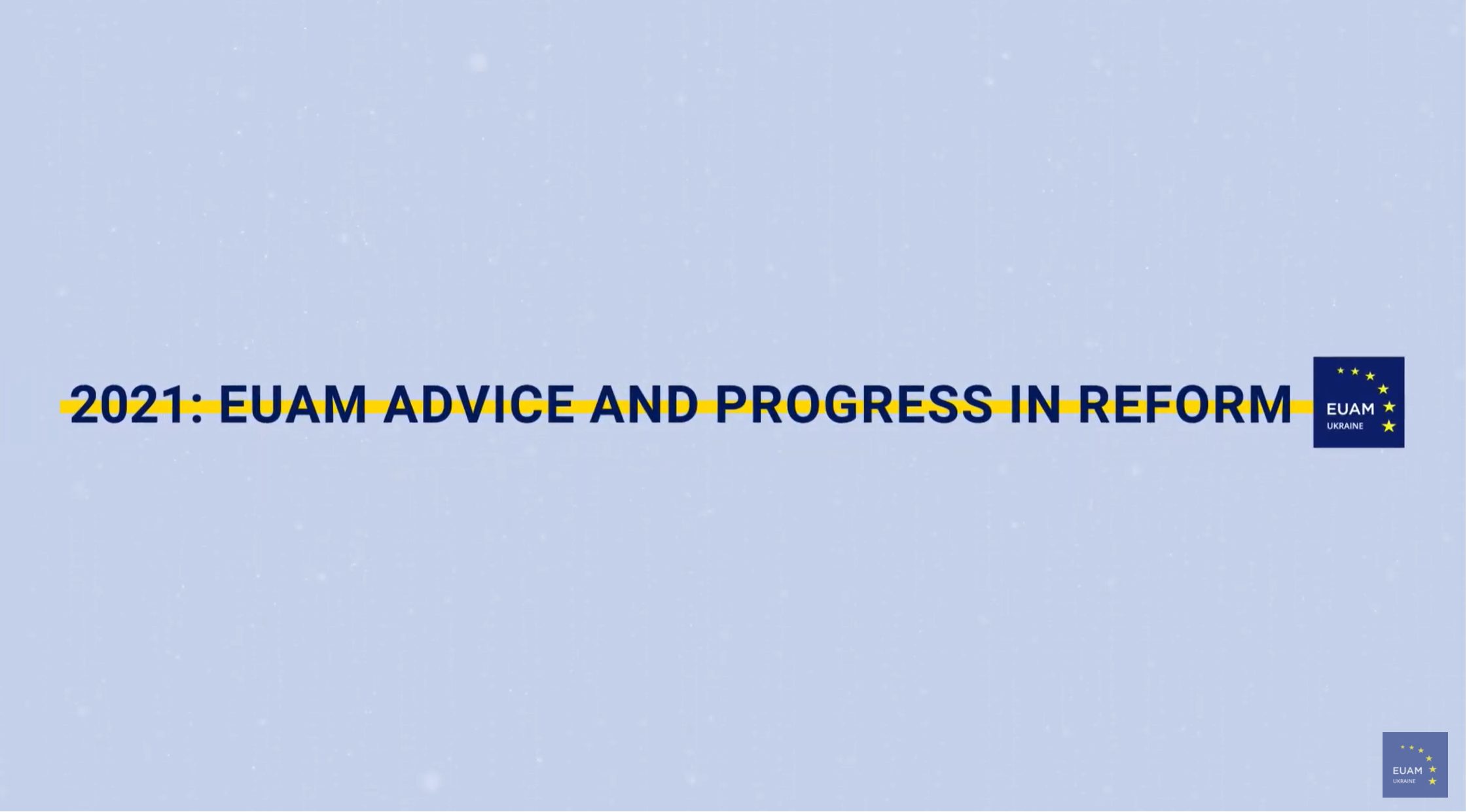 2021: EUAM Advice and Progress in Reform — EUAM Ukraine